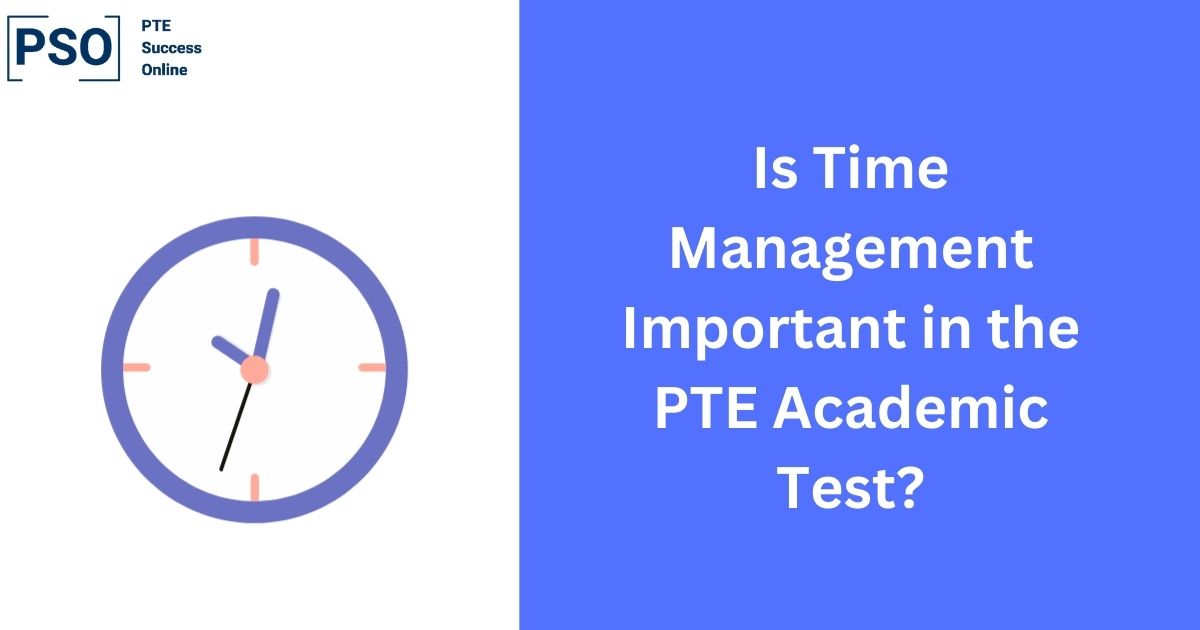 Is Time Management Important in the PTE Academic Test? - PTE SUCCESS ONLINE